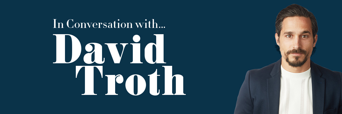 In Conversation With... David Troth