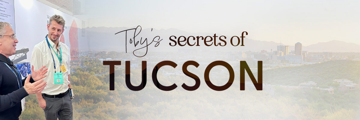 Toby Cavill Reveals the Gemstone Secrets of Tucson 2024